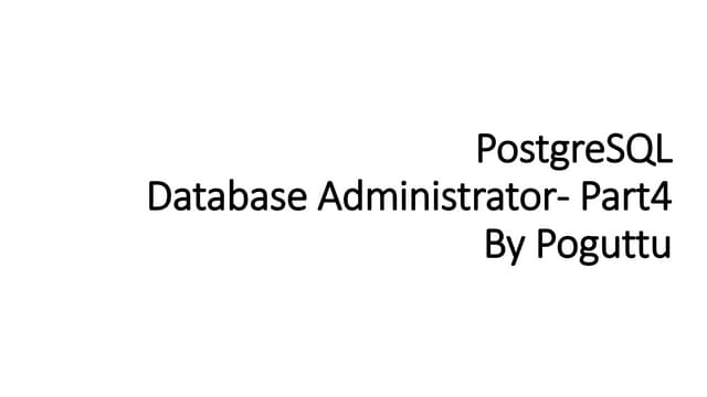 Postgresql Database Administration Day4 Ppt 8939