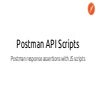 Postman API testing with pre & post scripting | PPT