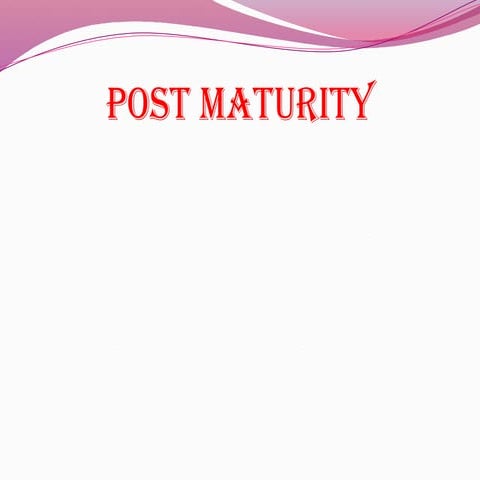 POSTMATURITY.pptx Postmature baby can be caused due to certain factors ...