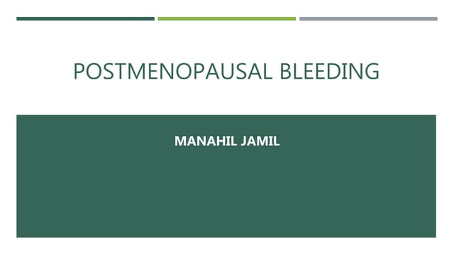 Post menopausal bleeding | PPTX