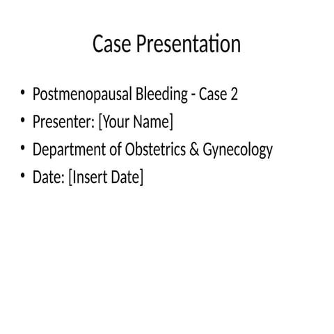 Postmenopausal_Bleeding_Case2_Presentation.pptx
