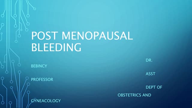 Post menopausal bleeding | PPTX