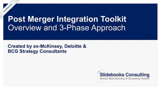 Post Merger Integration Toolkit - Frameworks, Best Practices and ...