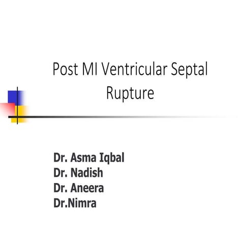 Post MI Ventricular Septal Rupture | PPT