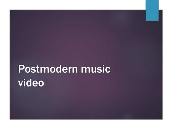 Postmodern Music Videos | PPT