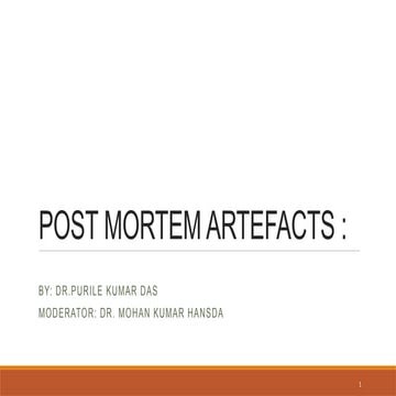 POST MORTEM ARTEFACTS(forensic medicine) | PPTX
