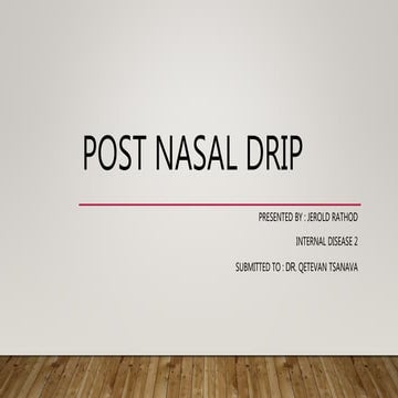 Post nasal drip | PPTX