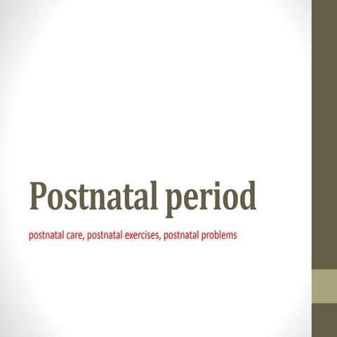 Postnatal period | PPTX
