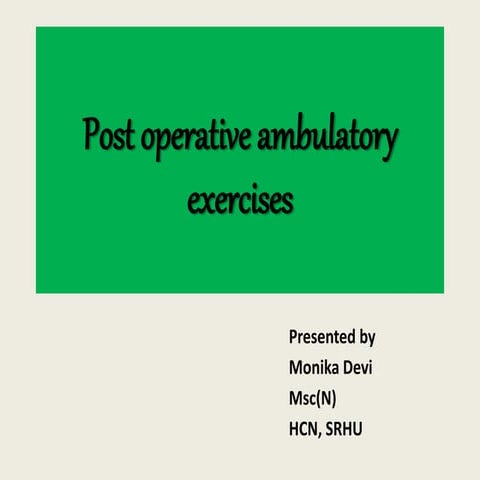 Post operative ambulatory exercises | PPTX