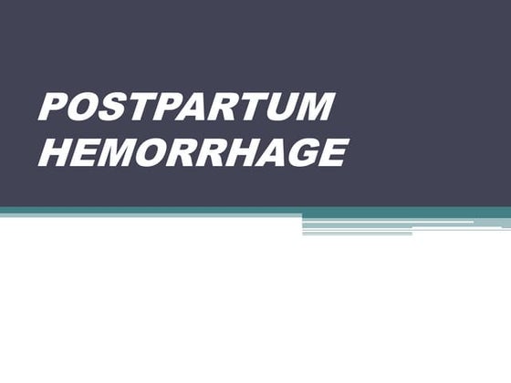 Informative presentation understanding postpartum hemorrhage | PPT