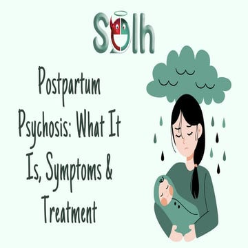 Postpartum Psychosis What It Is, Symptoms & Treatment | Solh Wellness.pdf