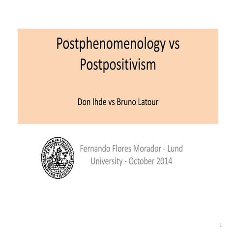 Postphenomenology and postpositivism. Don Ihde and Bruno Latour | PPTX