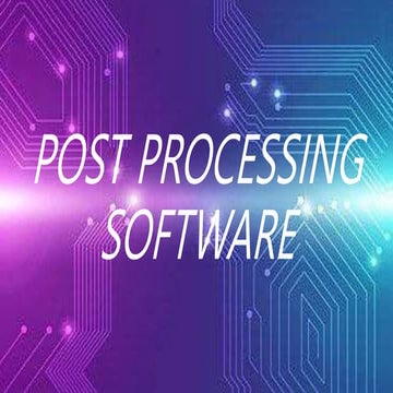 POST PROCESSING SOFTWARE.Erika_Mae_pptx. | PPTX