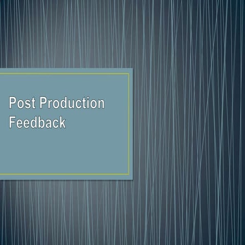 Post production feedback | PPTX