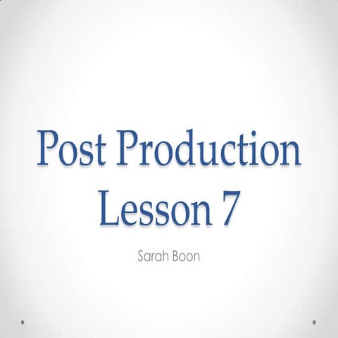 Post production lesson 7 | PPTX