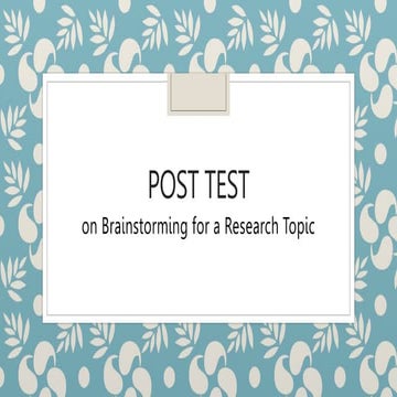 Brainstorming for a Research Topic_post test.pptx