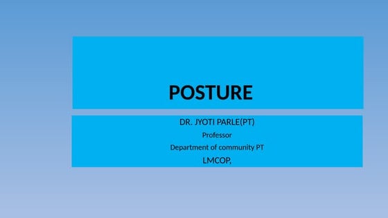 Posture- Physical Therapy [VNSGU] | PPTX