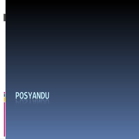 POSYANDU MATERI UNTUK PENYULUHAN DLL.ppt