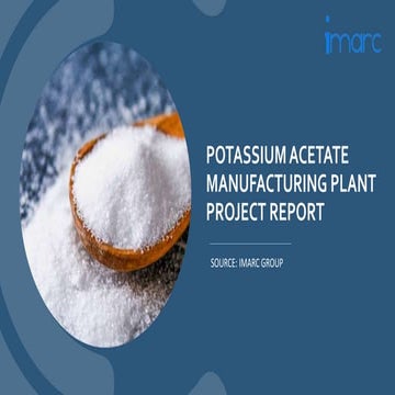 Detailed Project Report on Setting up a Potassium Acetate Manufacturing ...