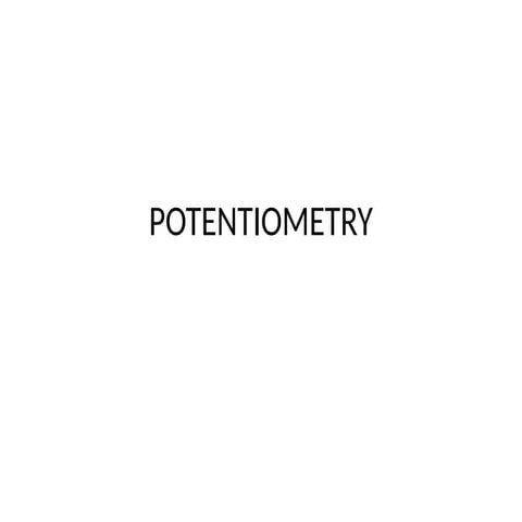 Potentiometry | PPTX