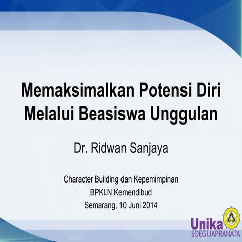 Memaksimalkan Potensi Diri Melalui Beasiswa Unggulan | PPT