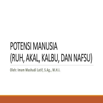 POTENSI MANUSIA (RUH, AKAL, KALBU, DAN NAFSU).pdf