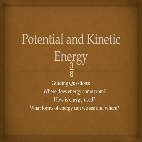 Physics: Potential and Kinetic Energy | PPT