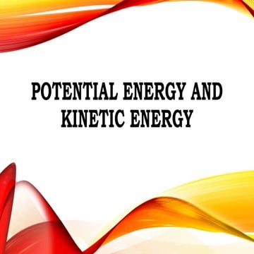 Potential Energy and kENITIC ENERGY.pptx
