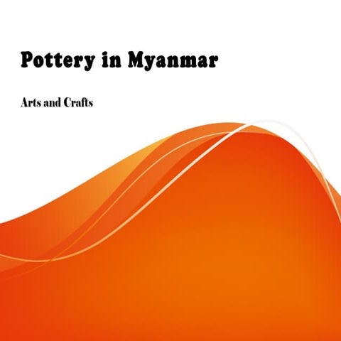 Pottery in myanmar | PPT