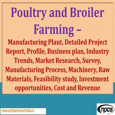 Poultry and Broiler Farming - Manufacturing Plant, Detailed Project Report, Profile, Business ...