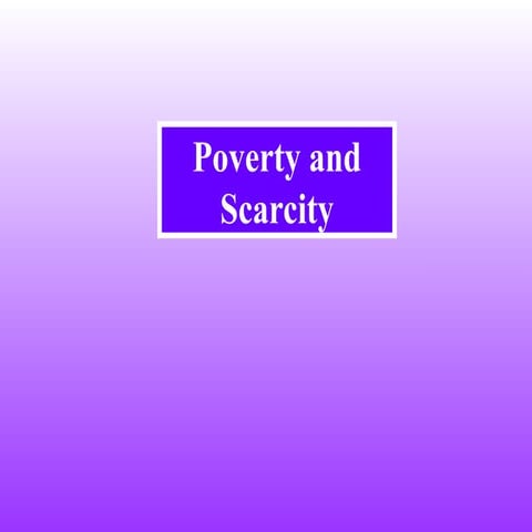 Poverty and Scarcity is a sad part of life.ppt