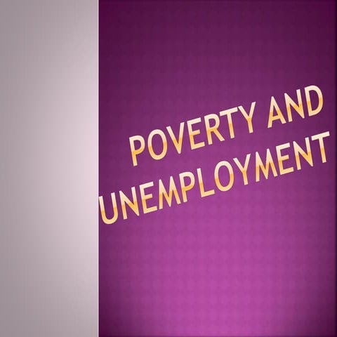 Poverty and unemployment | PPTX