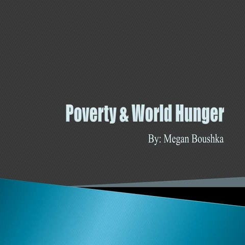 Poverty & world hunger final pp | PPTX