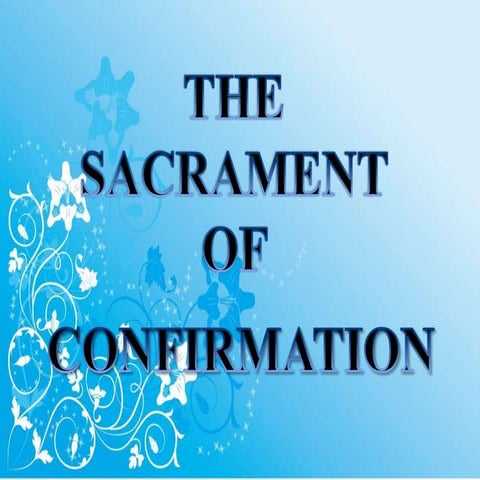 The Sacrament of Confirmation | PPTX