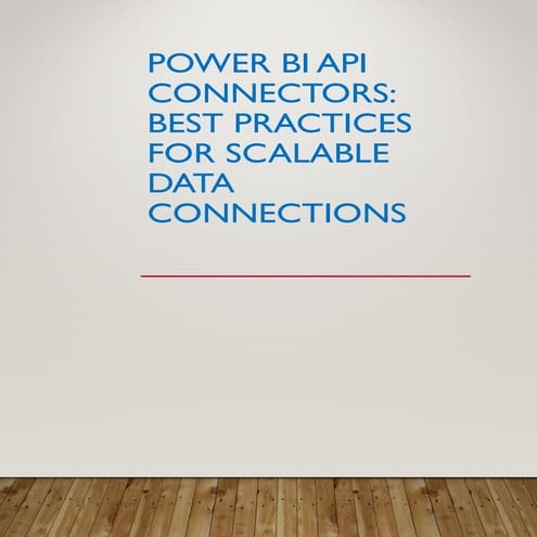 Power BI API Connectors - Best Practices for Scalable Data Connections ...