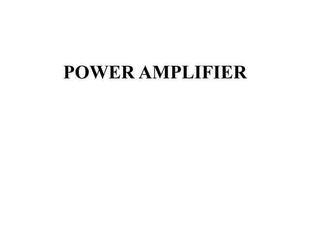 Classes of amplifiers | PPTX