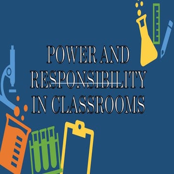 POWER AND RESPONSIBILITY IN CLASSROOMS.pptx