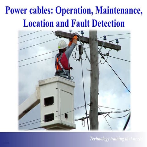 Power Cables Operation, Maintenance, Location and Fault Detection | PPT