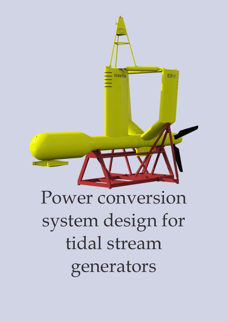 Power conversion system design for tidal stream generator by Oceanflow