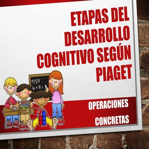 Estapas del desarrollo segun piaje, y el desarrollo cognitivo | PPTX