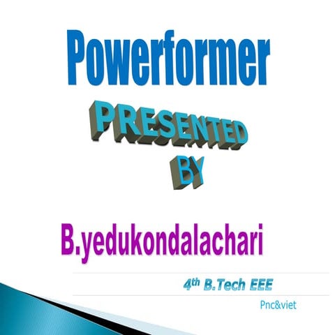 Powerformer ppt presented by b.yedukondalachari | PPT