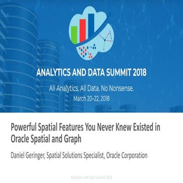 Powerful Spatial Features You Never Knew Existed In Oracle Spatial And Graph Biwa2018 Ppt