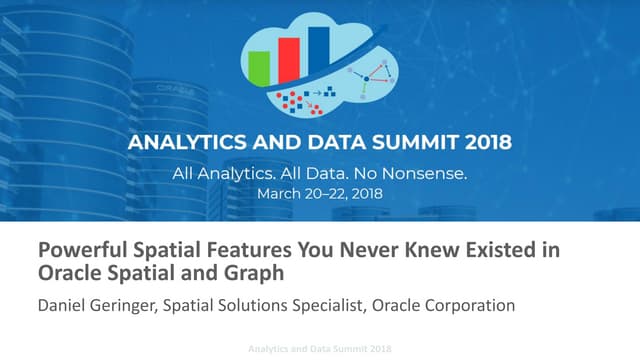 Powerful Spatial Features You Never Knew Existed In Oracle Spatial And Graph Biwa2018 Ppt