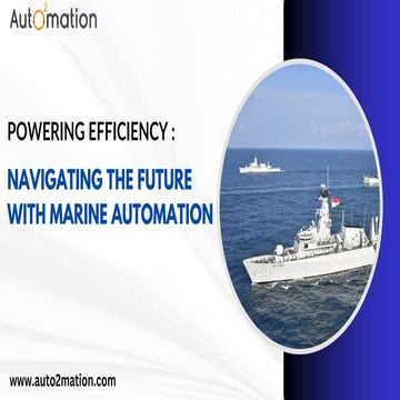 Powering Efficiency: Navigating the Future with Marine Automation.pptx
