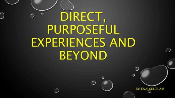 Direct, purposeful experience and beyond | PPT