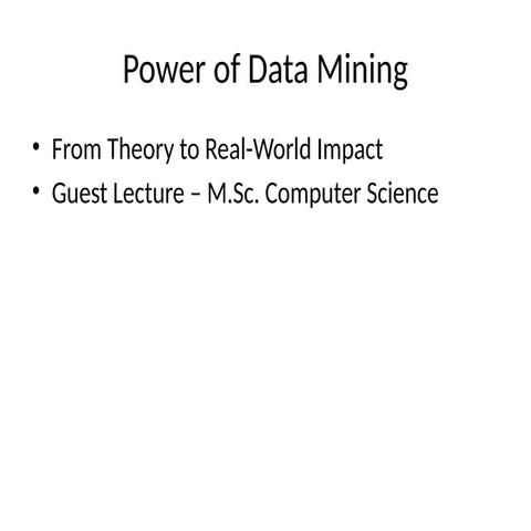 Power_of_Data_Mining_Guest_Lecture_notes | PPTX