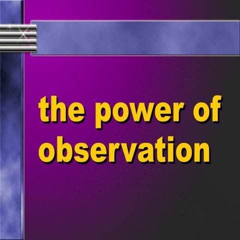 Power of observation | PPT