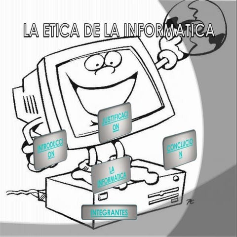 la etica de la informatica | PPTX