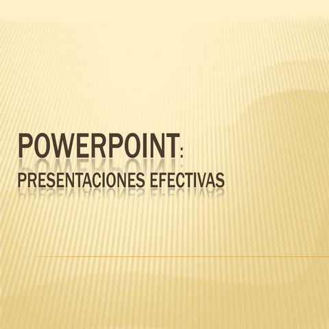 Powerpoint: Presentaciones efectivas | PPTX