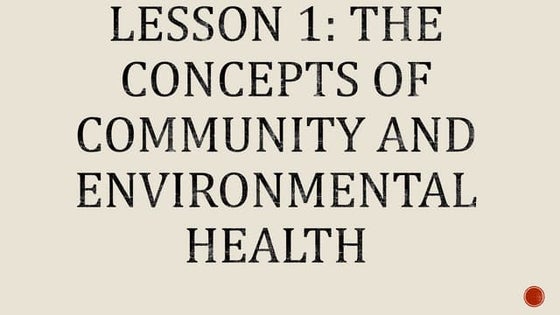 COMMUNITY AND ENVIRONMENTAL HEALTH.pptx